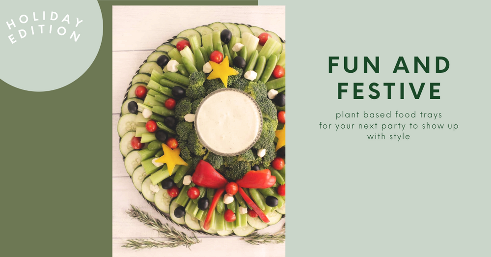 Fun plant-based Holiday food trays for your next party - Tessa's Creations