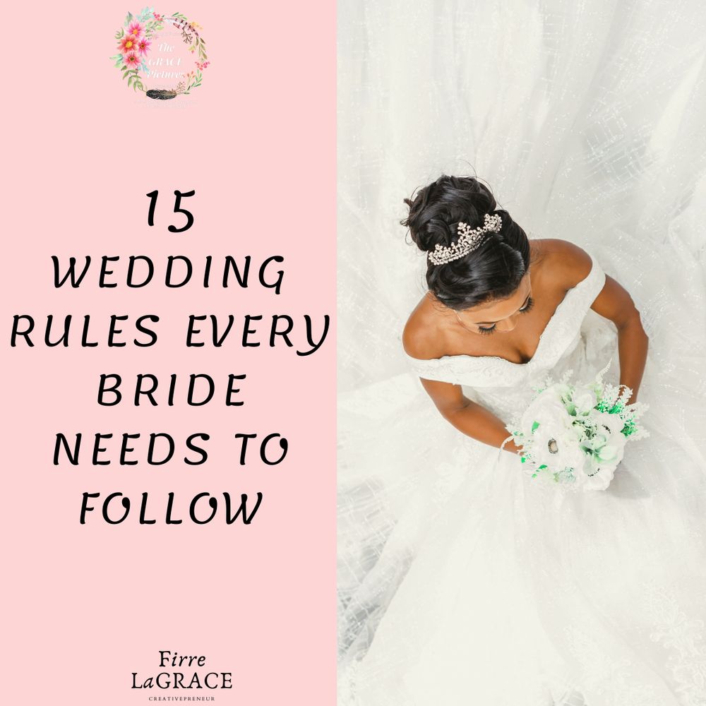 15 Wedding rules every bride needs to follow - The GRACE Pictures ...