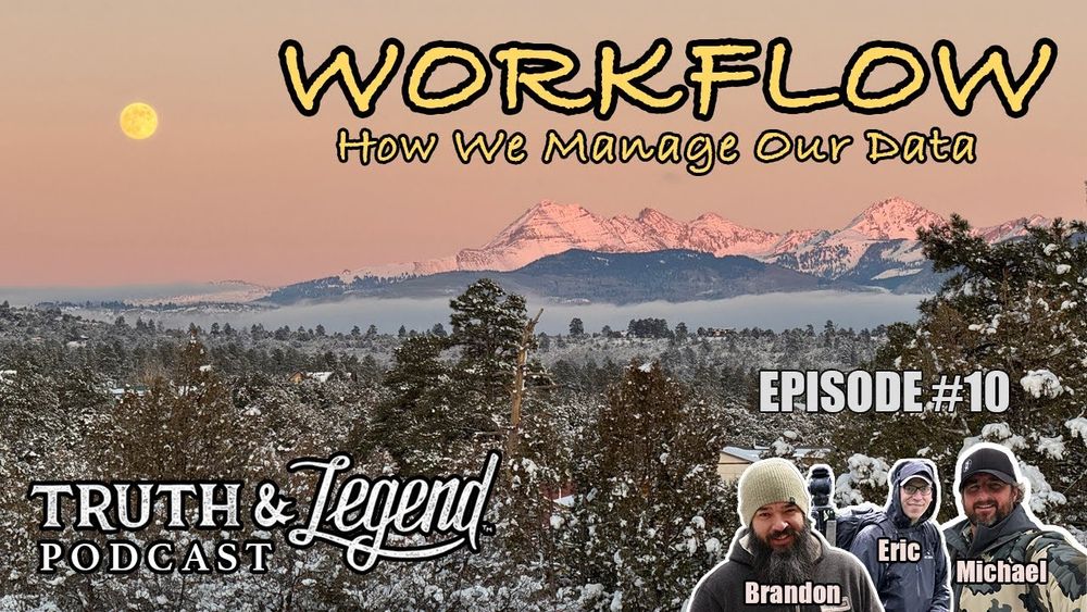 Workflow...There's no perfect process! Truth and Legend Podcast Episode ...