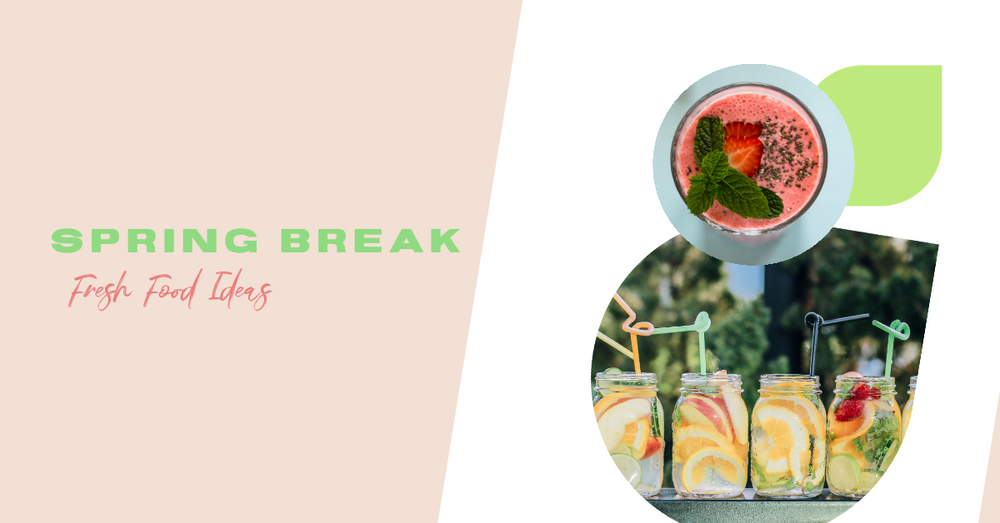 spring break fresh food ideas - Tessa's Creations
