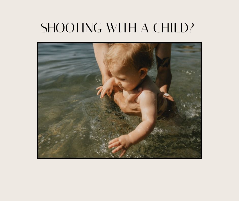 Shooting with a Child? Here’s Everything You Need to Know! - Nicole Kampf