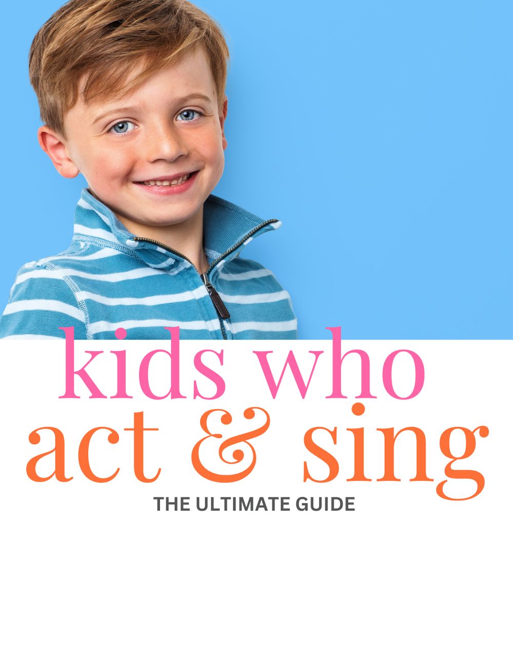 Kids Who Act and Sing Guide - Tracey Spero Portraits