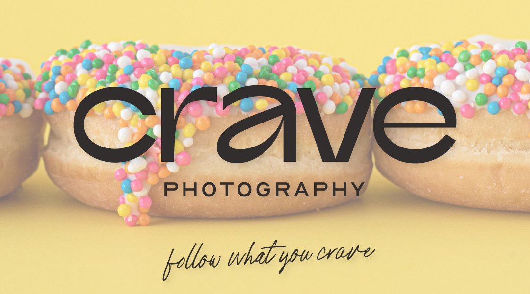 Crave Photography | Follow What You Crave
