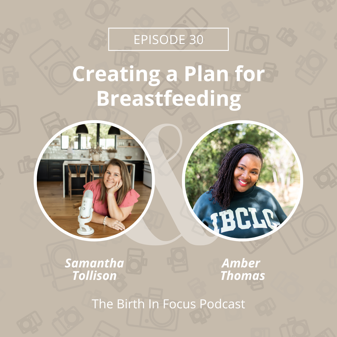 030 // Creating a Breastfeeding Plan with Amber Thomas IBCLC - Samantha Tollison Birth
