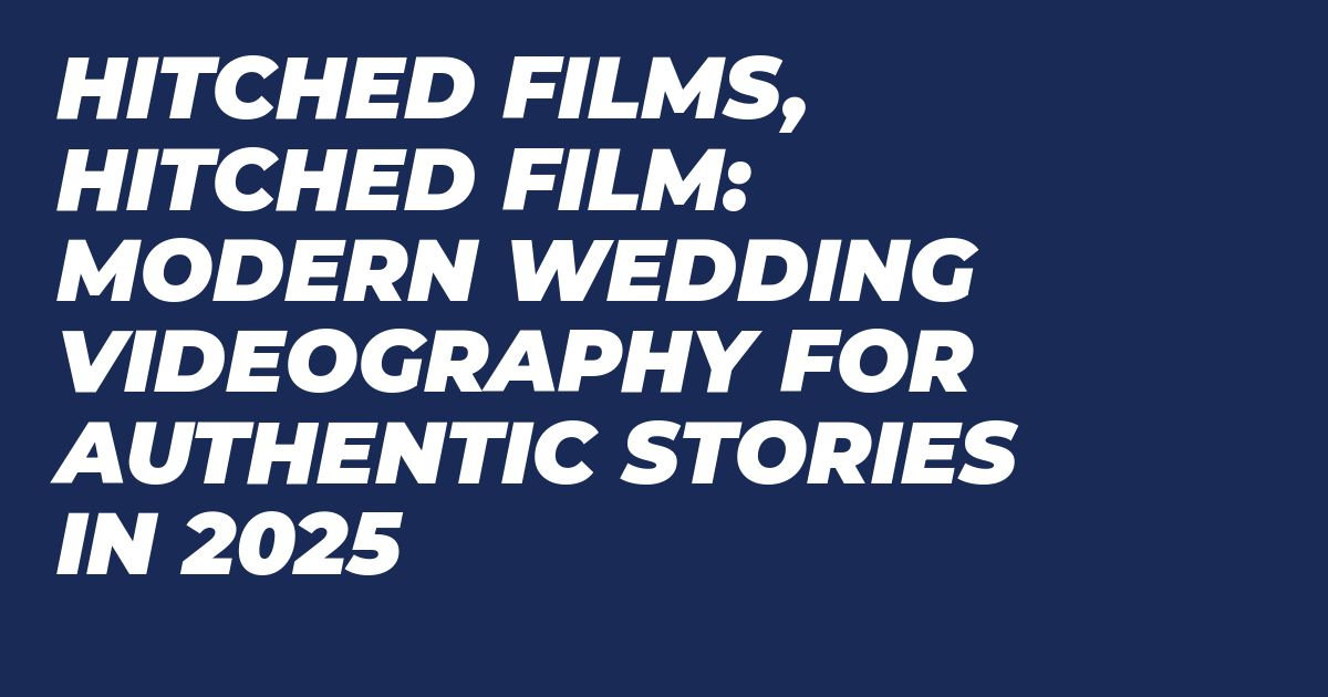 From Vows to Wedding Films